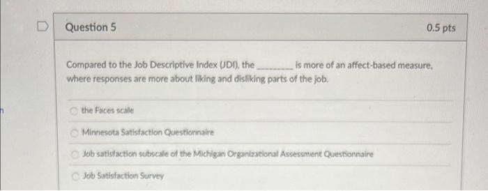 Solved D Question 5 Compared to the Job Descriptive Index | Chegg.com