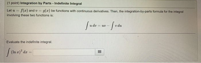Solved (1 point) Integration by Parts - Indefinite Integral | Chegg.com