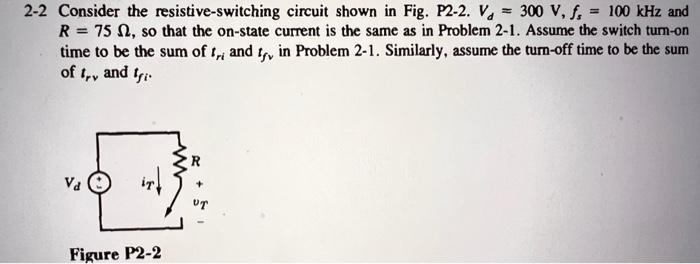 Solved 2-2 Consider the resistive-switching circuit shown in | Chegg.com