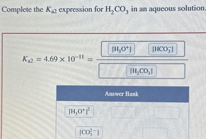 Solved Complete the Kal expression for H2CO3 in an aqueous | Chegg.com