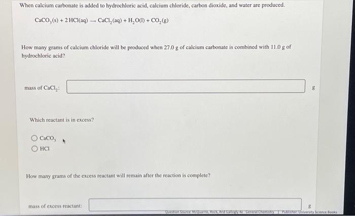 Solved CaCO3( s)+2HCl(aq)→CaCl2(aq)+H2O(l)+CO2( g) How many | Chegg.com