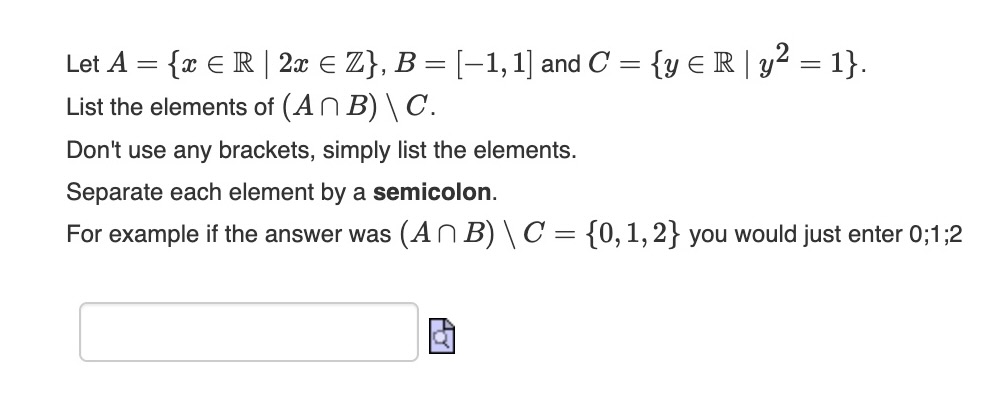 Let A={xinR|2xinZ},B=[-1,1] ﻿and C={yinR|y2=1}.List | Chegg.com