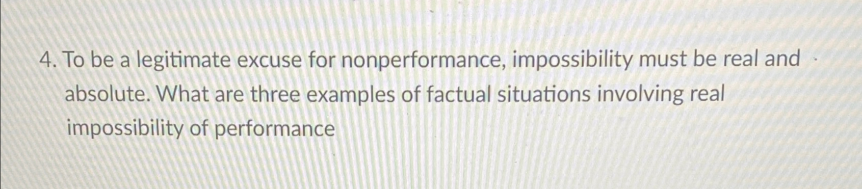 Solved To be a legitimate excuse for nonperformance, | Chegg.com