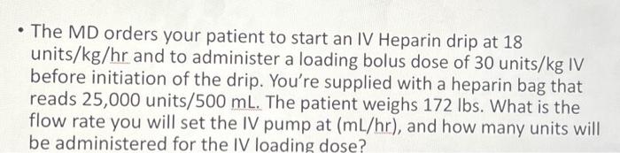 Solved - The MD orders your patient to start an IV Heparin | Chegg.com