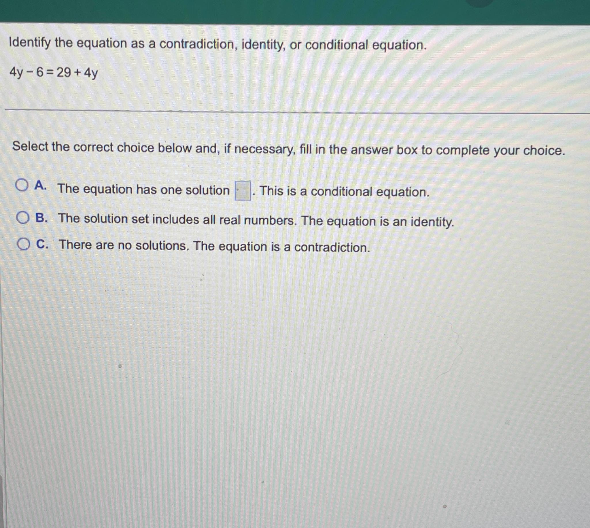 Solved Identify the equation as a contradiction, identity, | Chegg.com