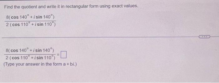 Solved Find the quotient and write it in rectangular form | Chegg.com