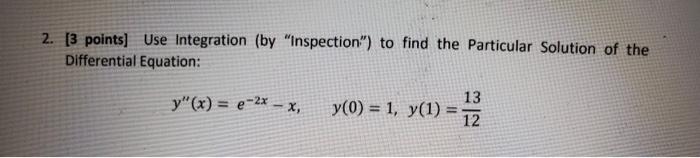 Solved 2. [3 points) Use Integration (by "inspection") to | Chegg.com
