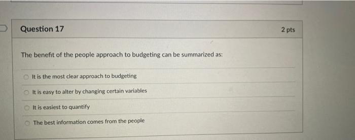 Solved Question 17 2 pts The benefit of the people approach | Chegg.com
