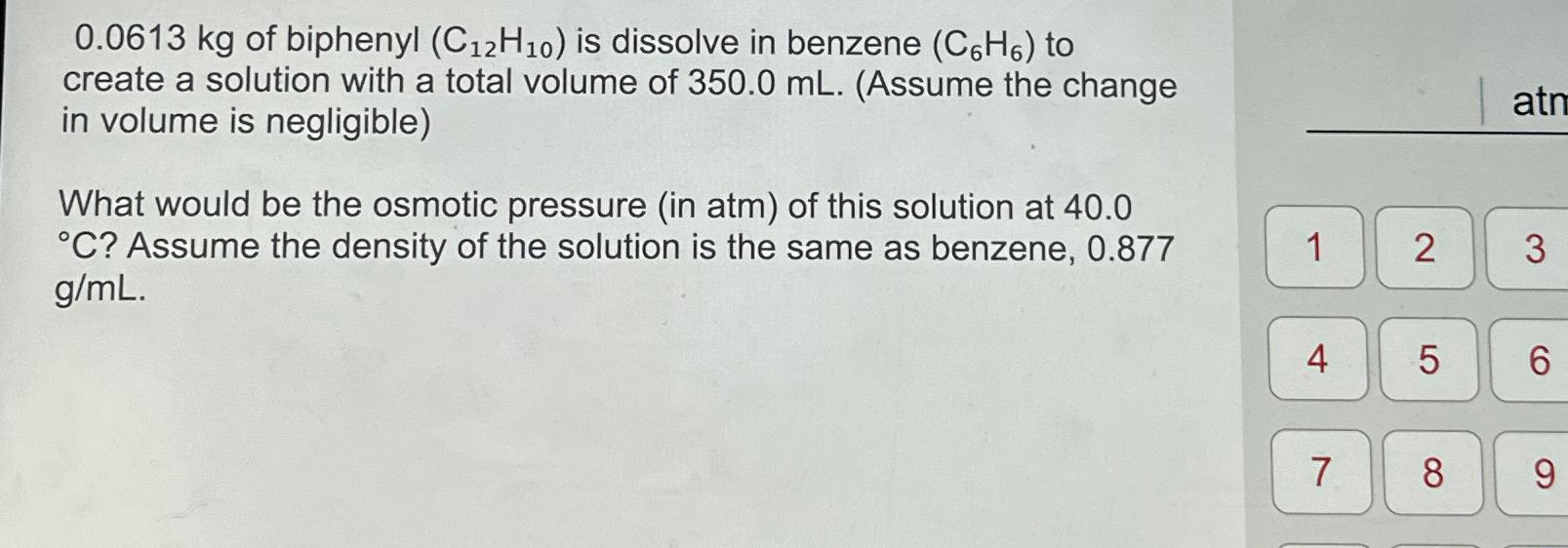 Solved 0.0613kg ﻿of biphenyl (C12H10) ﻿is dissolve in | Chegg.com