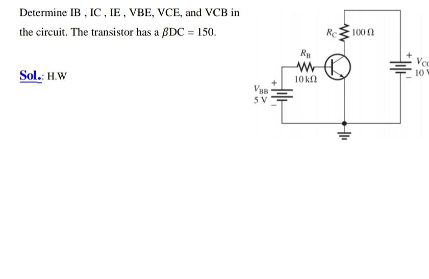 Solved Determine IB, IC , IE, VBE, VCE, and VCB in the | Chegg.com
