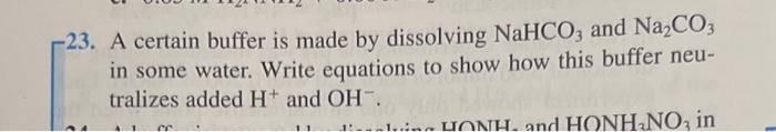 Solved 23. A certain buffer is made by dissolving NaHCO3 and | Chegg.com