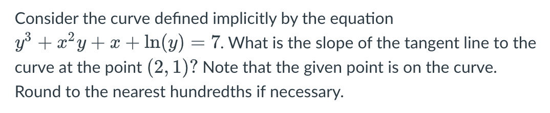 Solved Consider the curve defined implicitly by the | Chegg.com