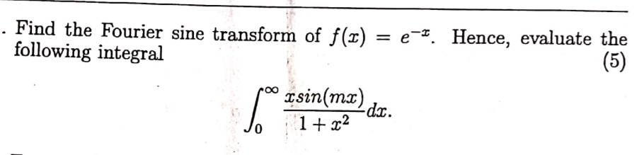 Solved Find the Fourier sine transform of f(x)=e-x. ﻿Hence, | Chegg.com