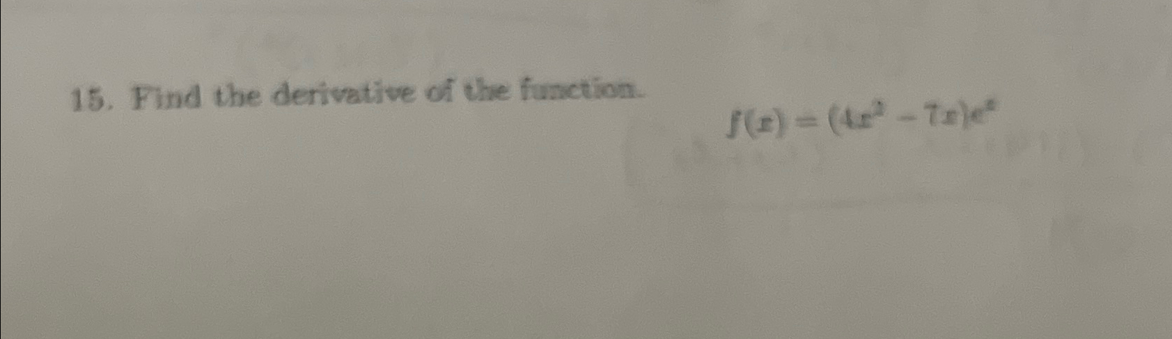 Solved Find the derivative of the function.f(x)=(4x2-7x)e2 | Chegg.com