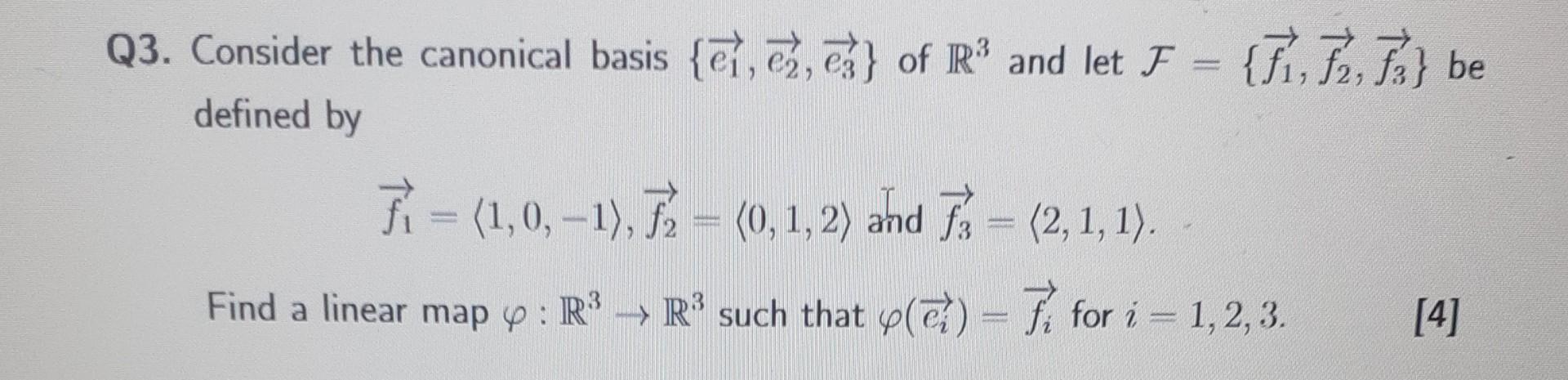 Solved 3. Consider the canonical basis {e1,e2,e3} of R3 and | Chegg.com