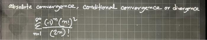 Solved absolute convergence, conditional convergence or | Chegg.com