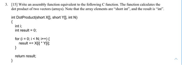 Solved 3. [15] Write an assembly function equivalent to the | Chegg.com