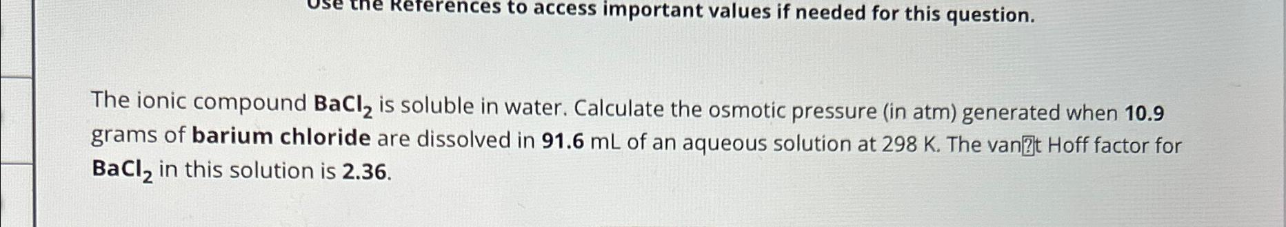 Solved The Ionic Compound Bacl2 ﻿is Soluble In Water