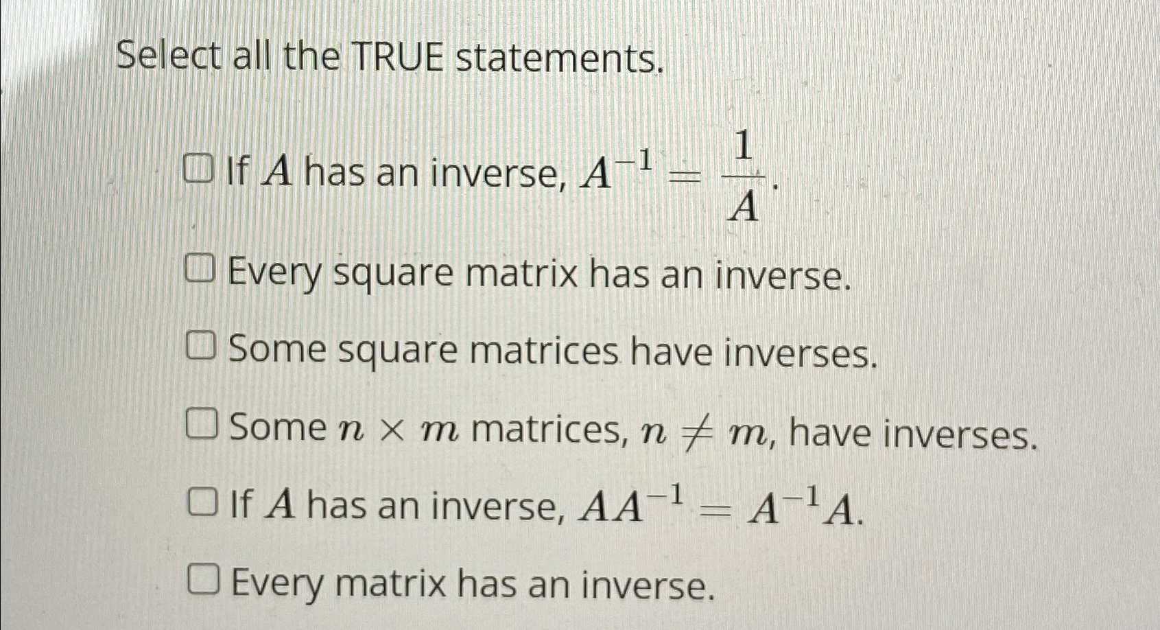 Solved Select All The True Statements If A Has An Inverse