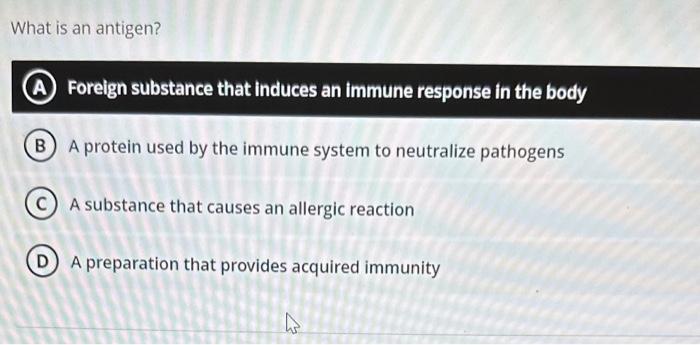 Solved What is an antigen? Foreign substance that induces an | Chegg.com