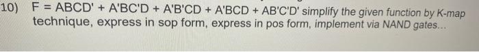 Solved F=ABCD′+A′BC′D+A′B′CD+A′BCD+AB′C′D′ simplify the | Chegg.com