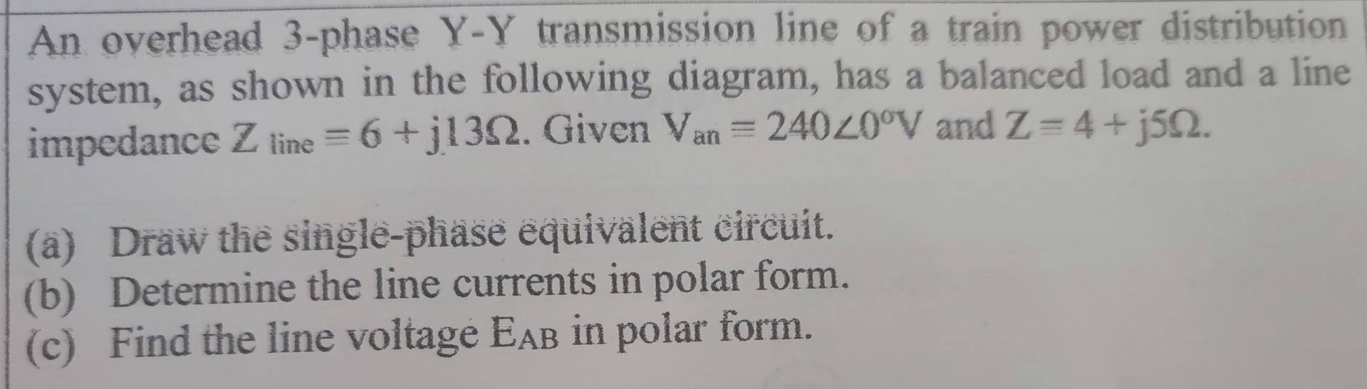 Solved An overhead 3-phase Y-Y transmission line of a train | Chegg.com