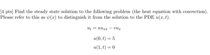 Solved [4 pts] Find the steady state solution to the | Chegg.com