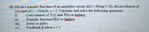 Solved (d) Given a transfer function of an amplifier | Chegg.com