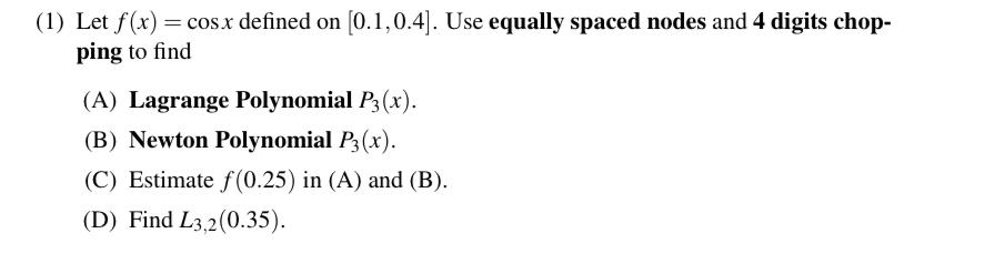 Solved (1) ﻿Let f(x)=cosx ﻿defined on 0.1,0.4. ﻿Use equally | Chegg.com