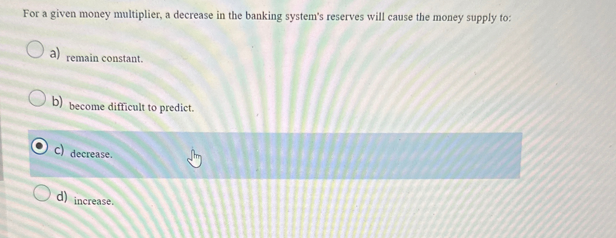 Solved For a given money multiplier, a decrease in the | Chegg.com
