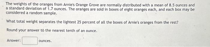 Solved The weights of the oranges from Arnie's Orange Grove | Chegg.com