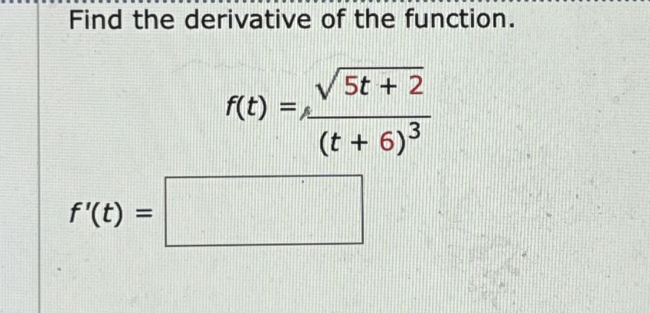 Solved Find the derivative of the | Chegg.com