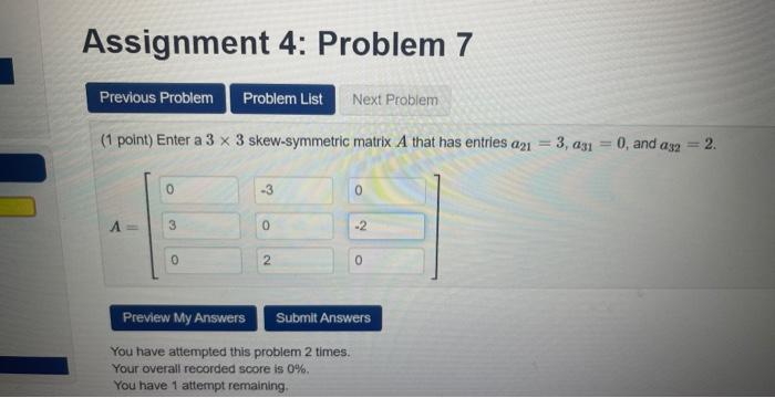 Solved (1 point) Enter a 3×3 skew-symmetric matrix A that | Chegg.com