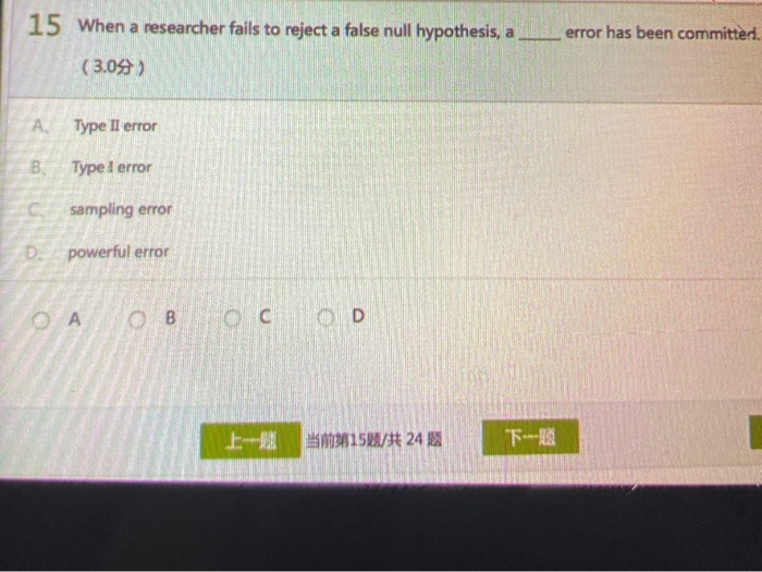 Solved 15 When a researcher fails to reject a false null | Chegg.com