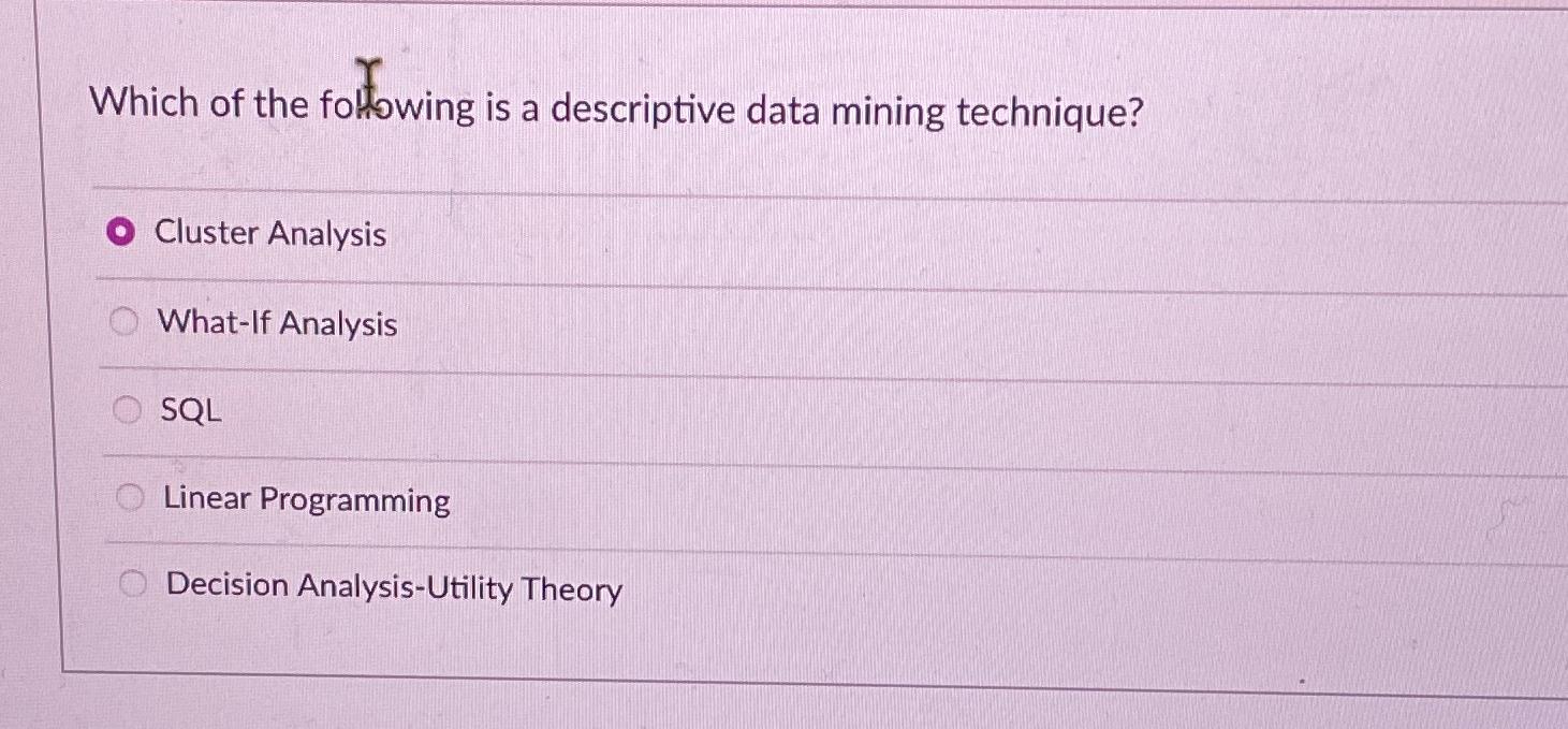 Solved Which of the fortowing is a descriptive data mining | Chegg.com