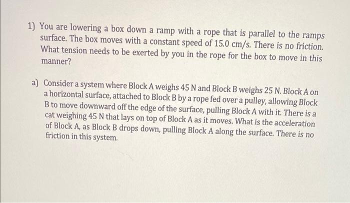 Solved 1) You are lowering a box down a ramp with a rope | Chegg.com