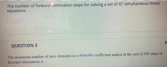 Solved The number of forward elimination steps for solving a | Chegg.com