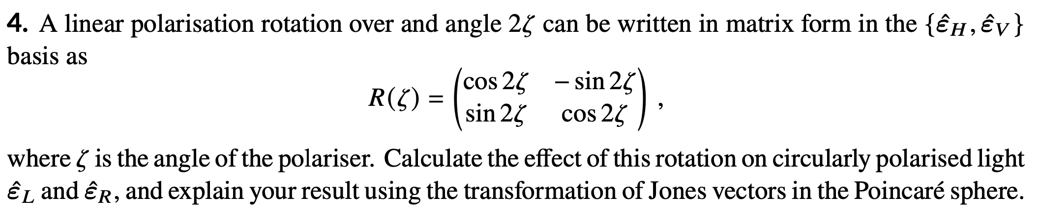 Solved A linear polarisation rotation over and angle 2ζ ﻿can | Chegg.com