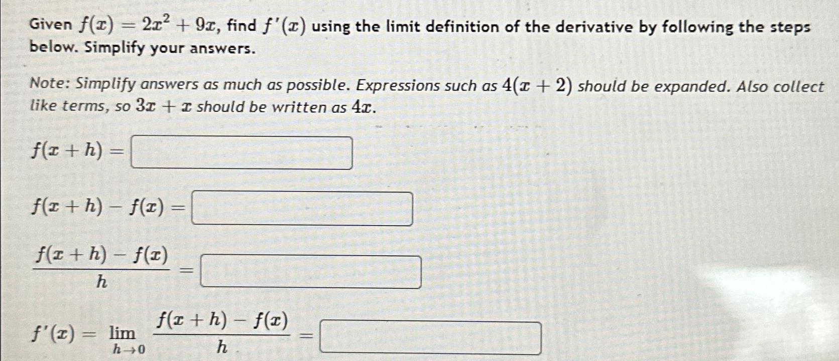 Solved Given f(x)=2x2+9x, ﻿find f'(x) ﻿using the limit | Chegg.com