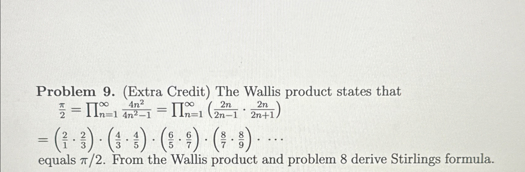 Solved Problem 9. (Extra Credit) ﻿The Wallis product states | Chegg.com