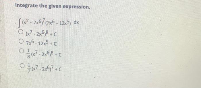 Solved Integrate the given expression. | Chegg.com