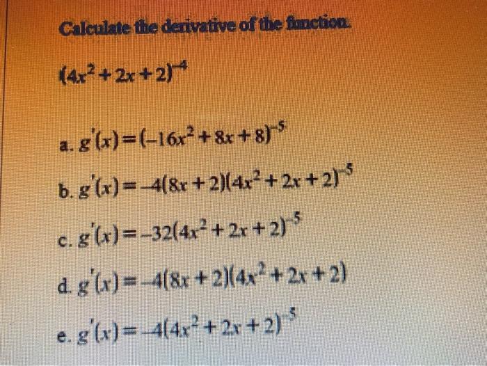Solved Calculate the derivative of the function (4x2+2x+2)4 | Chegg.com
