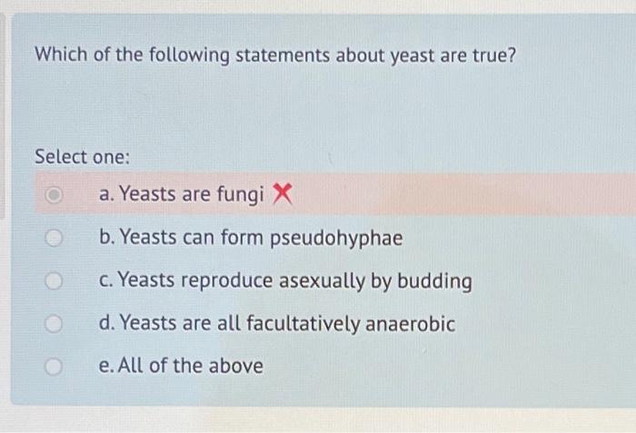 Solved Which of the following statements about yeast are | Chegg.com