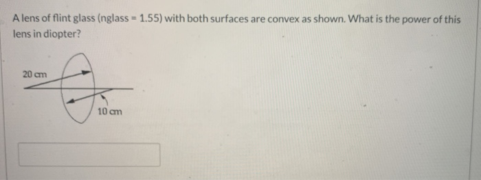 Solved A lens of flint glass (nglass - 1.55) with both | Chegg.com