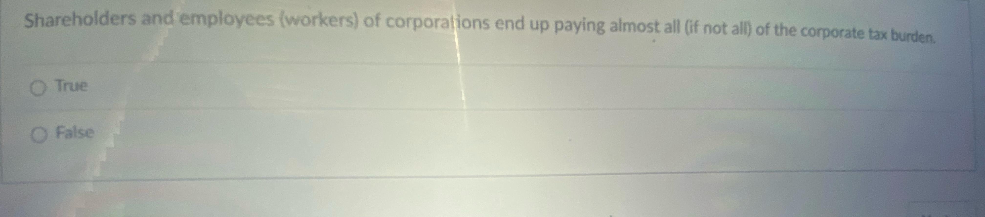 Solved Shareholders and employees (workers) ﻿of corporations | Chegg.com