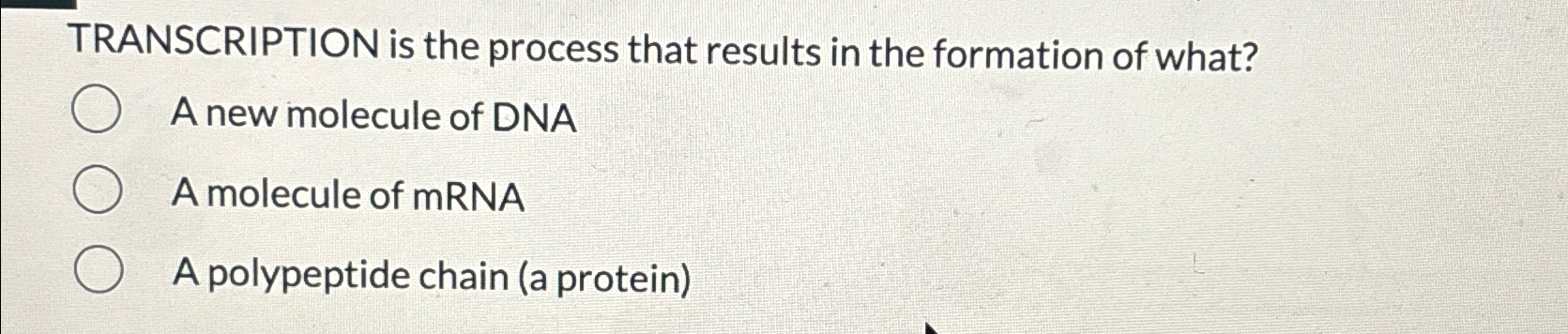 Solved TRANSCRIPTION is the process that results in the | Chegg.com
