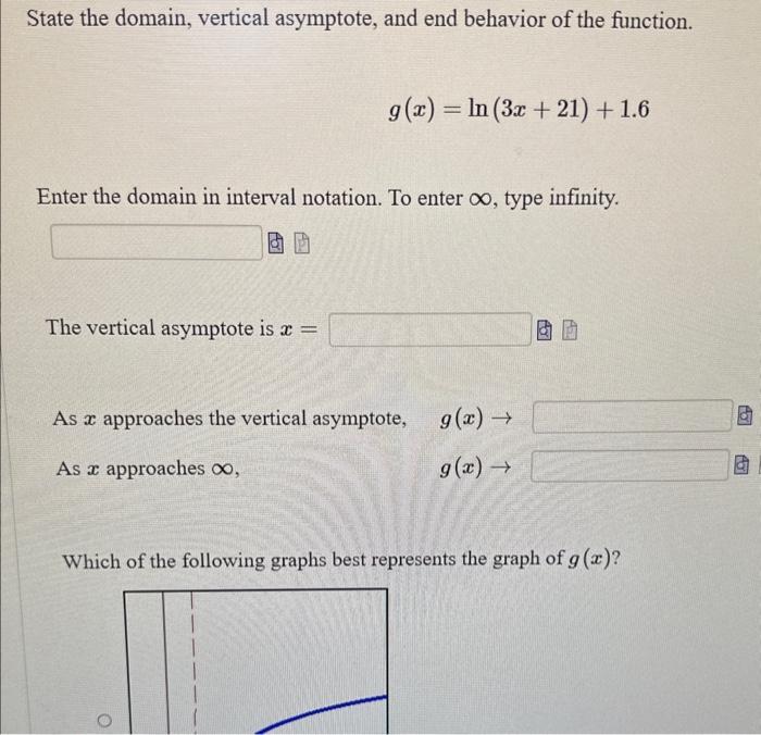 Solved State the domain, vertical asymptote, and end | Chegg.com