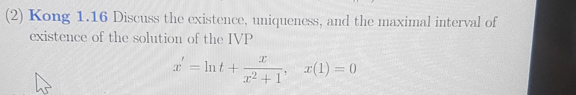 Solved (2) Kong 1.16 Discuss the existence, uniqueness, and | Chegg.com
