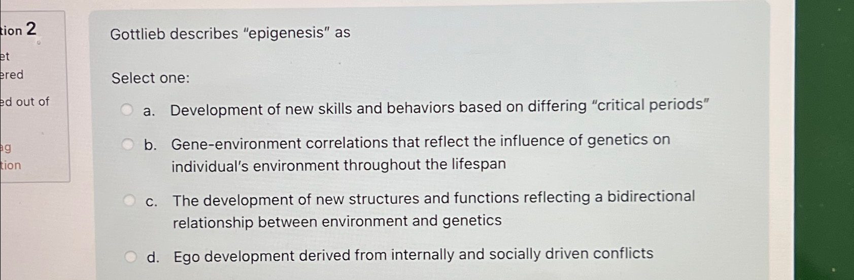 Solved Gottlieb describes "epigenesis" asSelect one:a. | Chegg.com