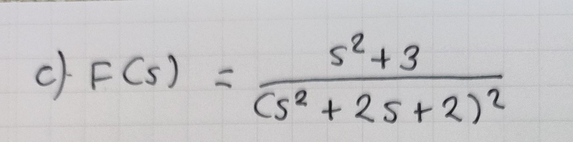 Solved F(s)=(s2+2s+2)2s2+3 | Chegg.com